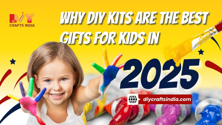 Why DIY Kits Are the Best Gifts for Kids in 2025 – DIY Crafts India